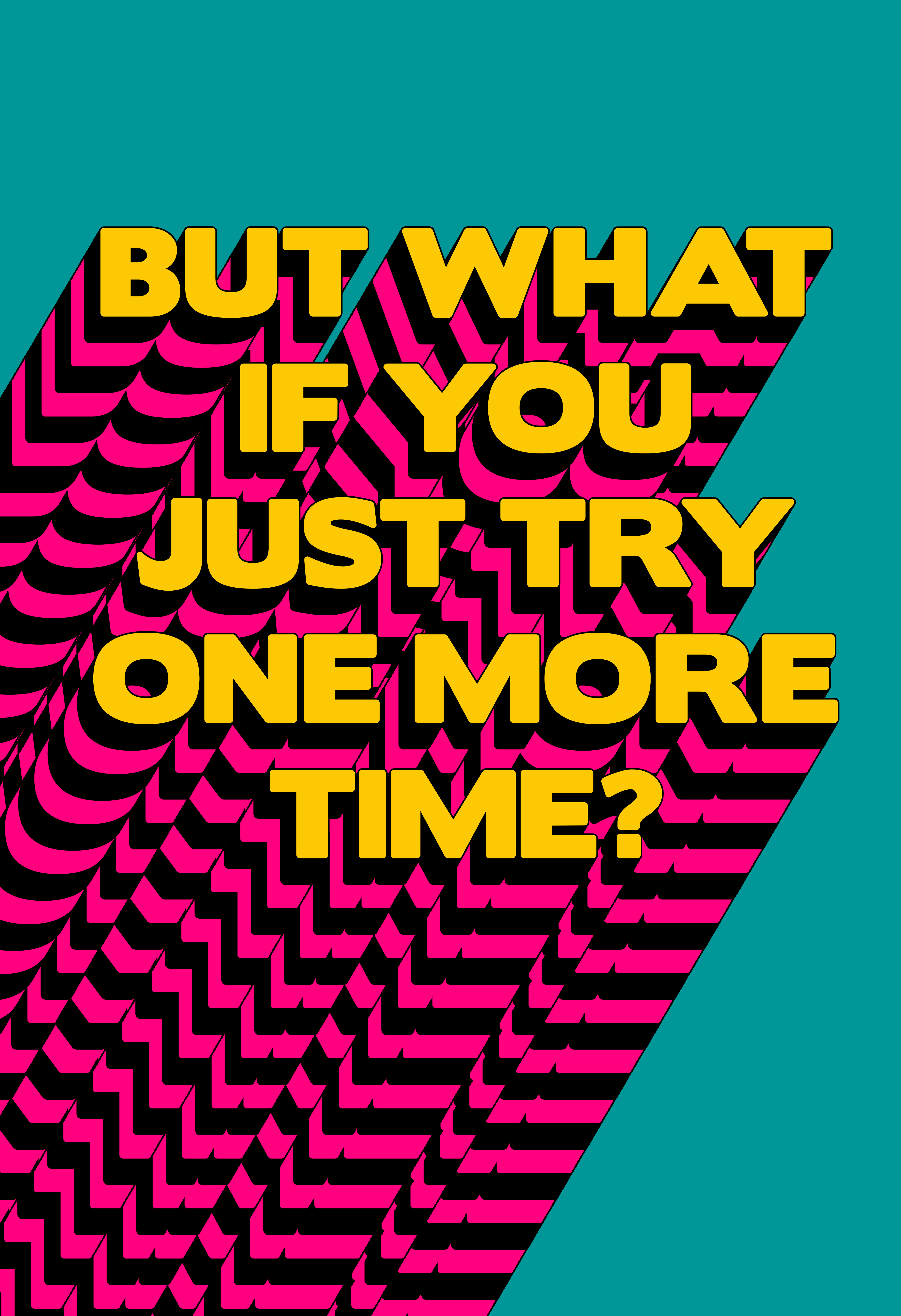 But What If You Just Try One More TIme? - 普象网