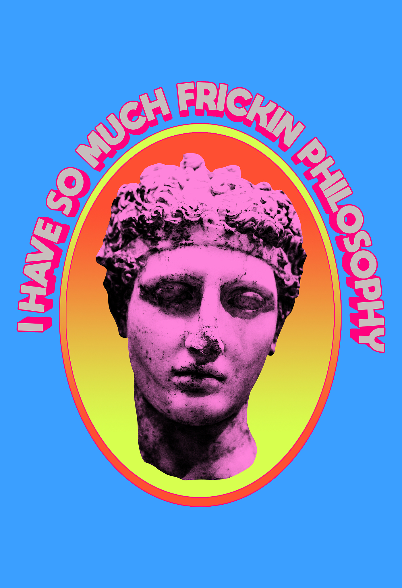 I Have So Much Frickin Philosophy - 普象网